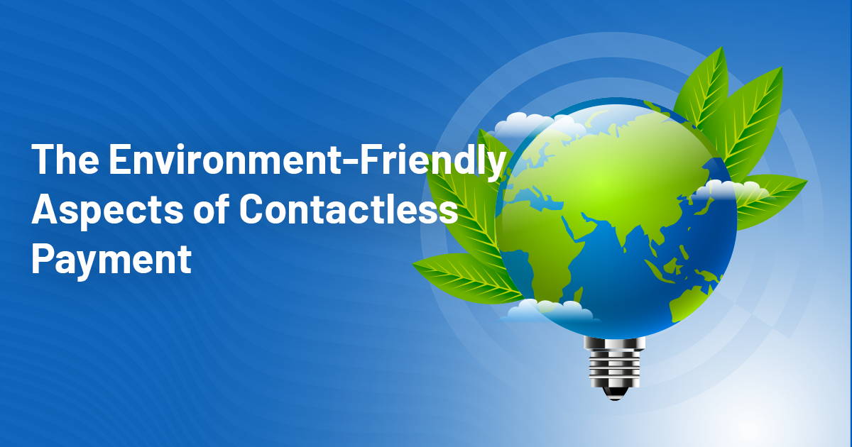 The Environment-Friendly Aspects of Contactless Payment - PayContactless